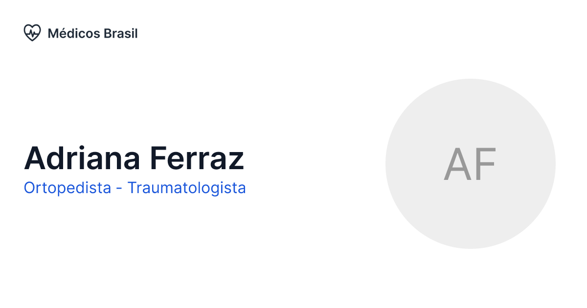 Adriana Ferraz - Ortopedista - Traumatologista | Médicos Brasil