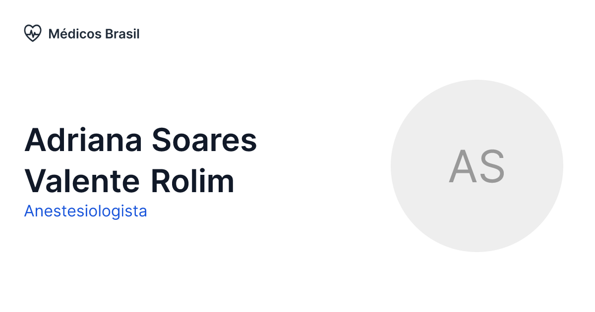 Adriana Soares Valente Rolim - Anestesiologista | Médicos Brasil