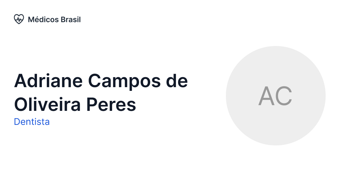 Adriane Campos de Oliveira Peres - Dentista | Médicos Brasil
