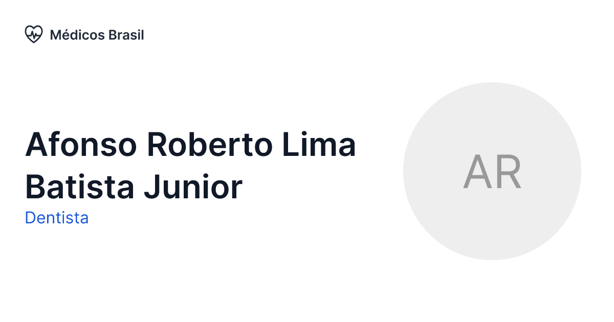 Afonso Roberto Lima Batista Junior - Dentista | Médicos Brasil