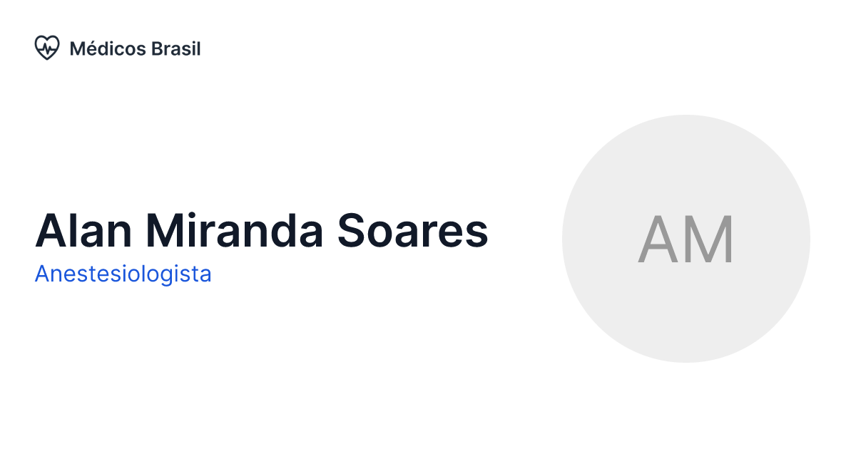 Alan Miranda Soares - Anestesiologista | Médicos Brasil
