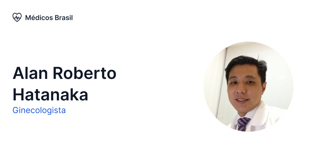 Alan Roberto Hatanaka - Ginecologista | Médicos Brasil