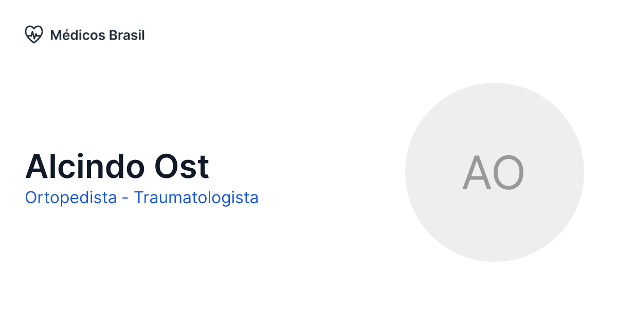 Alcindo Ost - Ortopedista - Traumatologista | Médicos Brasil