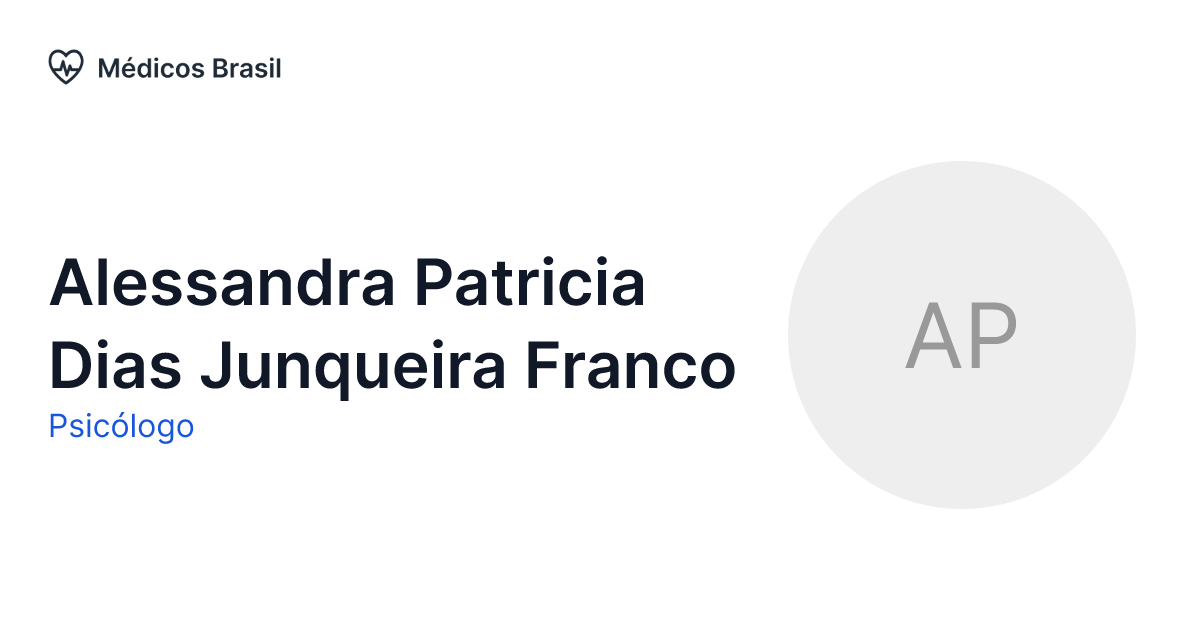Alessandra Patricia Dias Junqueira Franco - Psicólogo | Médicos Brasil