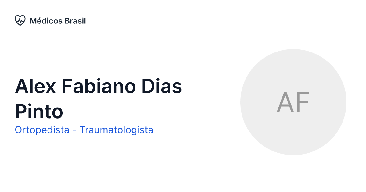 Alex Fabiano Dias Pinto - Ortopedista - Traumatologista | Médicos Brasil