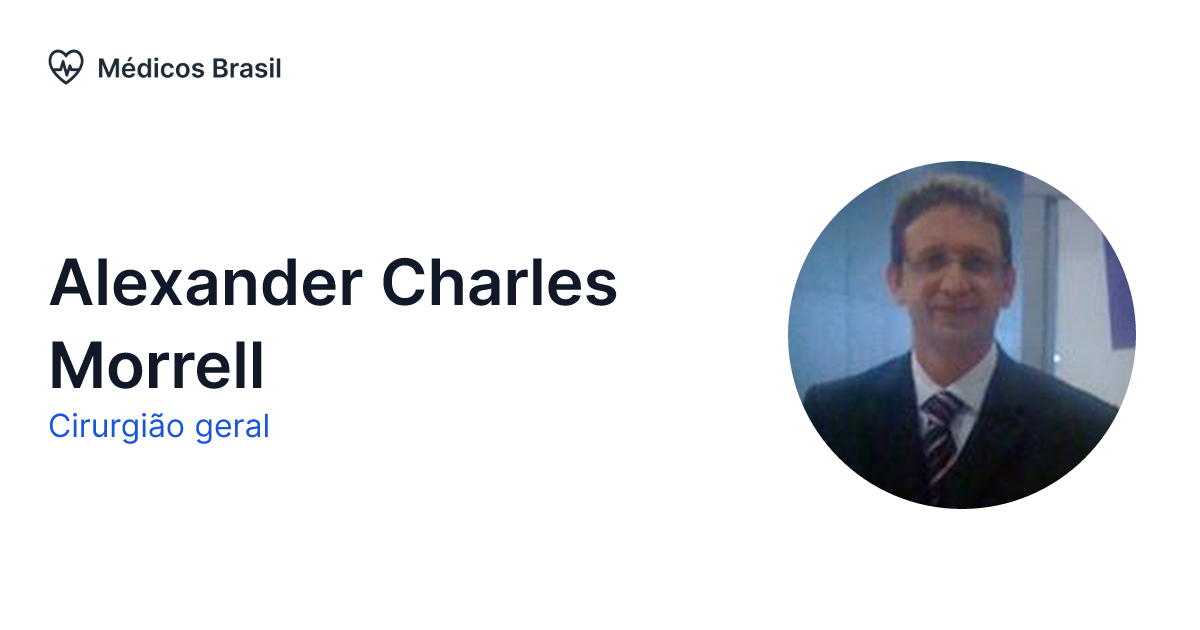 Alexander Charles Morrell - Cirurgião geral | Médicos Brasil