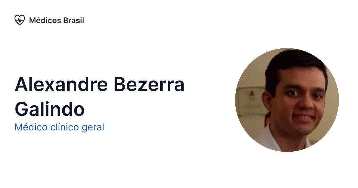 Alexandre Bezerra Galindo - Médico clínico geral | Médicos Brasil