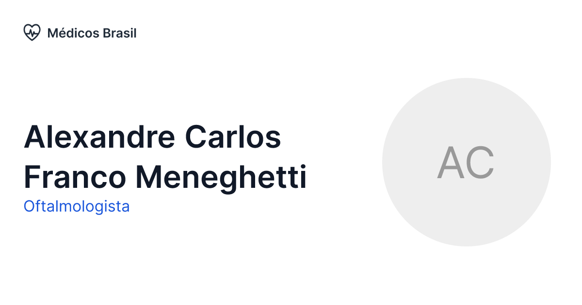Alexandre Carlos Franco Meneghetti - Oftalmologista | Médicos Brasil