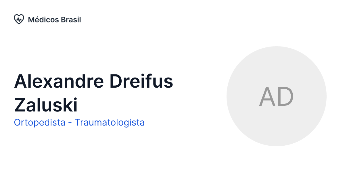 Alexandre Dreifus Zaluski - Ortopedista - Traumatologista | Médicos Brasil