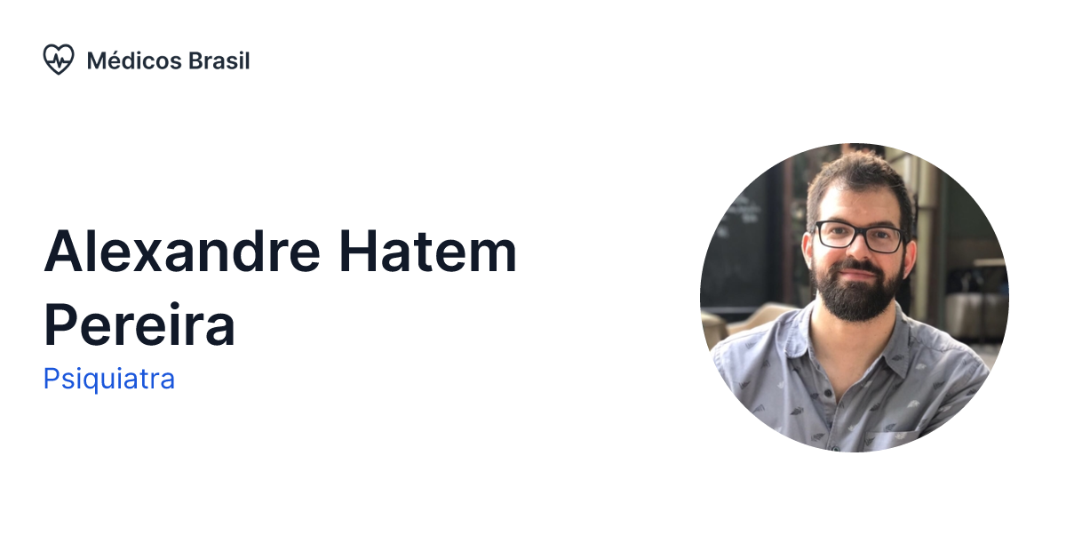 Alexandre Hatem Pereira - Psiquiatra | Médicos Brasil