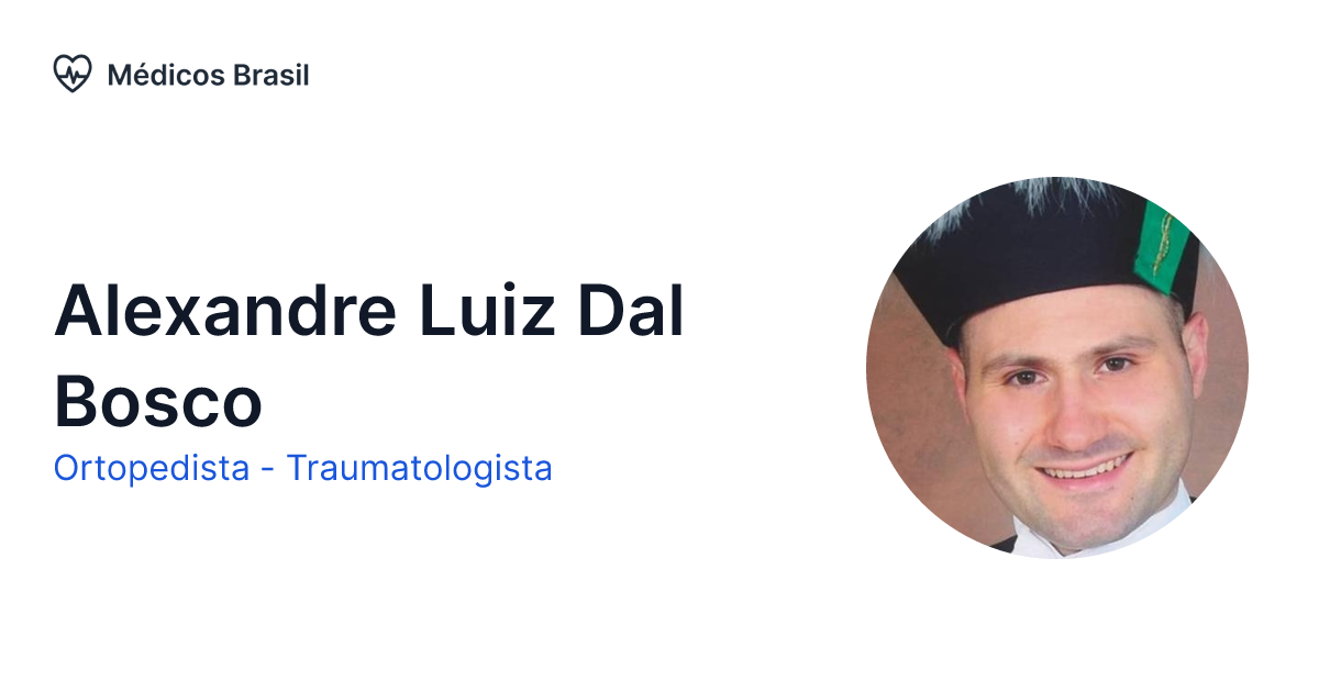 Alexandre Luiz Dal Bosco - Ortopedista - Traumatologista | Médicos Brasil