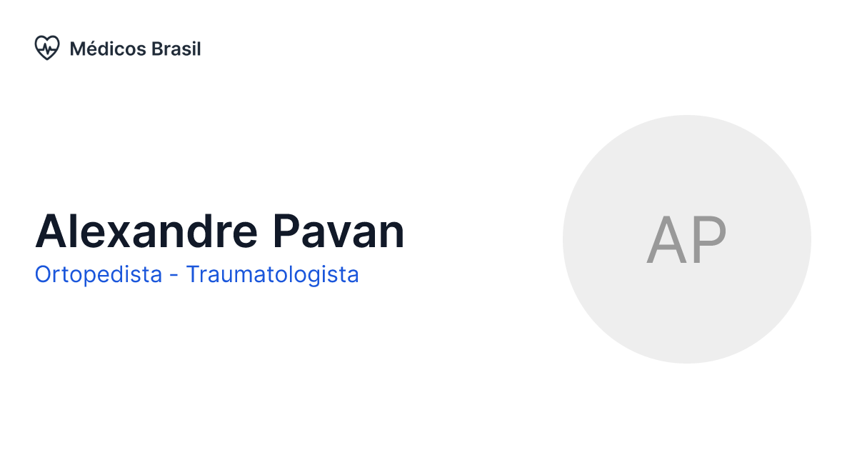 Alexandre Pavan - Ortopedista - Traumatologista | Médicos Brasil