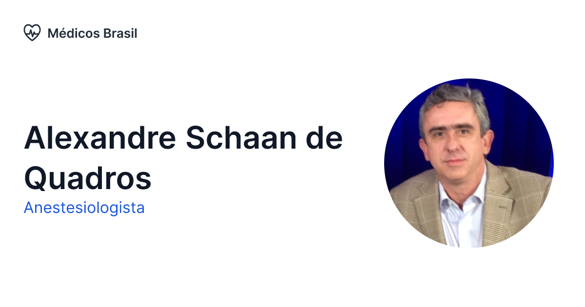 Alexandre Schaan de Quadros - Anestesiologista | Médicos Brasil