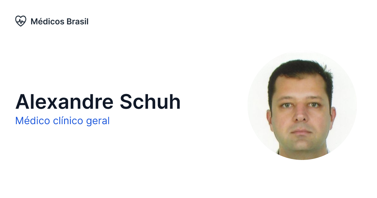 Alexandre Schuh - Médico clínico geral | Médicos Brasil