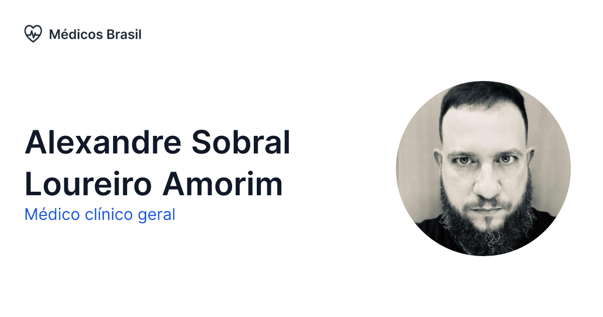 Alexandre Sobral Loureiro Amorim - Médico clínico geral | Médicos Brasil