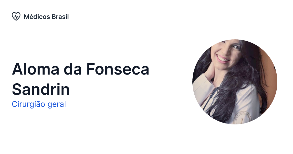 Aloma da Fonseca Sandrin - Cirurgião geral | Médicos Brasil