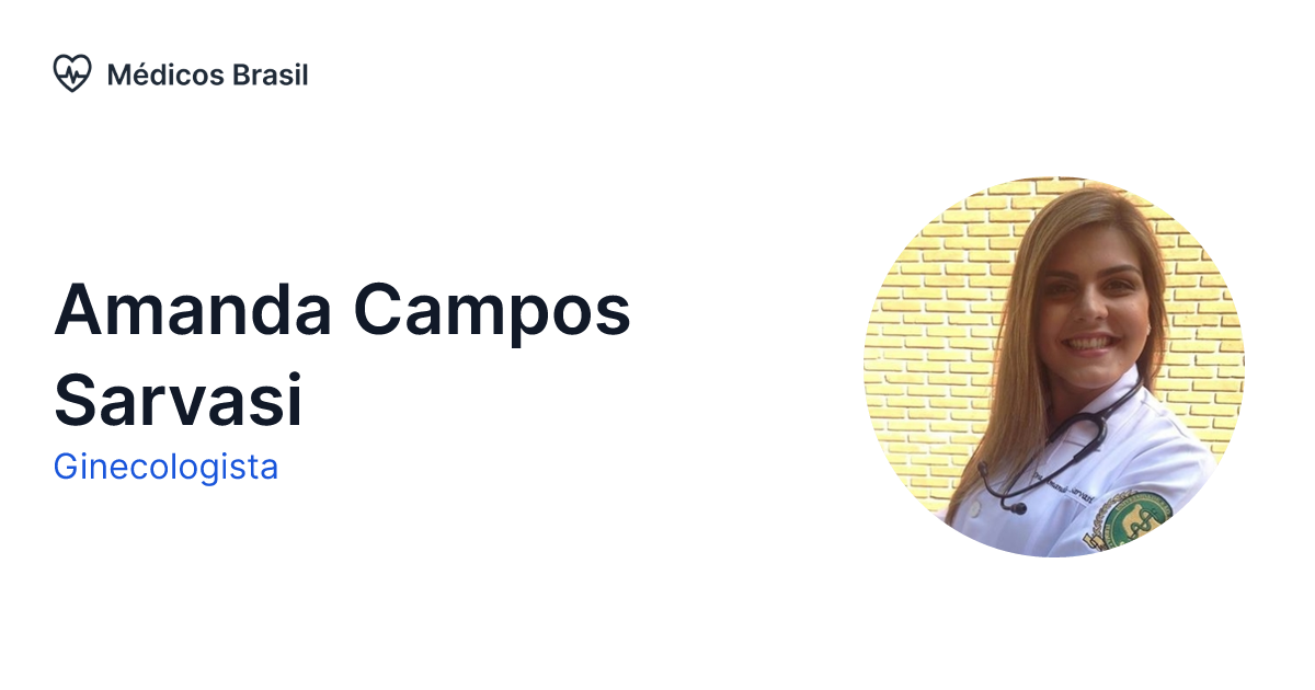 Amanda Campos Sarvasi - Ginecologista | Médicos Brasil
