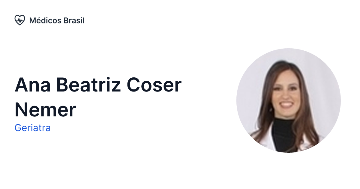 Ana Beatriz Coser Nemer - Geriatra | Médicos Brasil