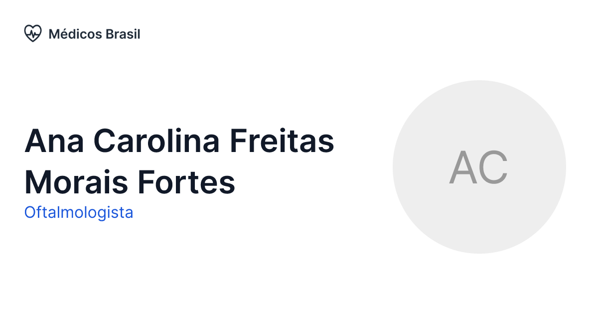 Ana Carolina Freitas Morais Fortes - Oftalmologista | Médicos Brasil