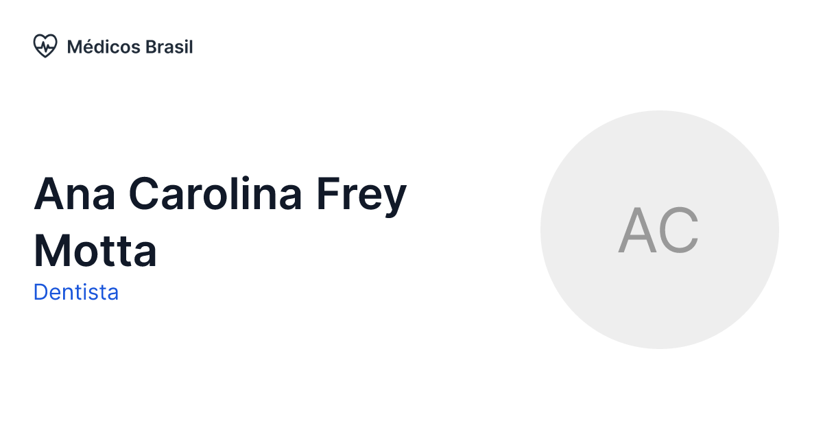 Ana Carolina Frey Motta - Dentista | Médicos Brasil