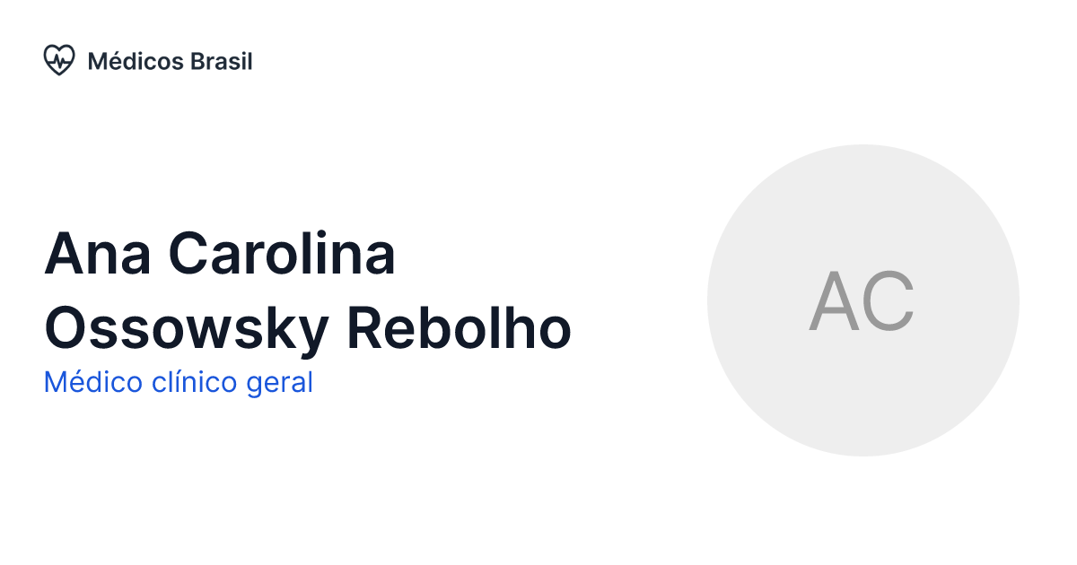 Ana Carolina Ossowsky Rebolho - Médico clínico geral | Médicos Brasil