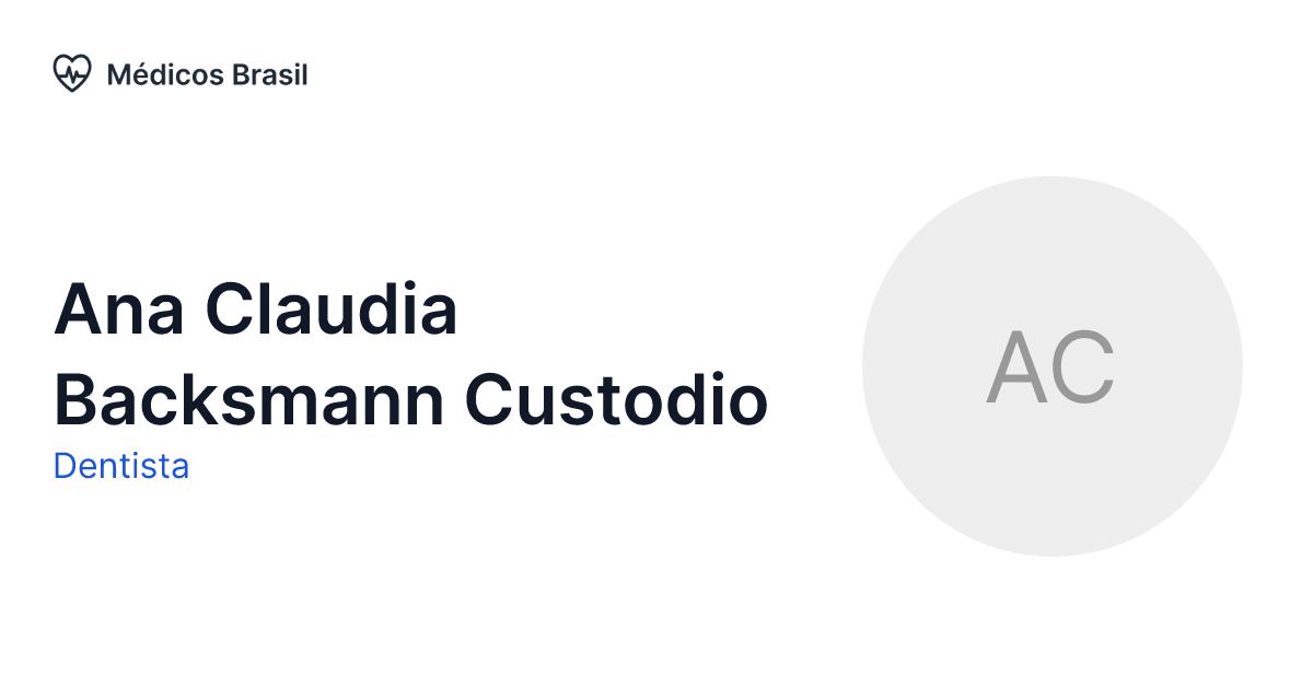 Ana Claudia Backsmann Custodio - Dentista | Médicos Brasil