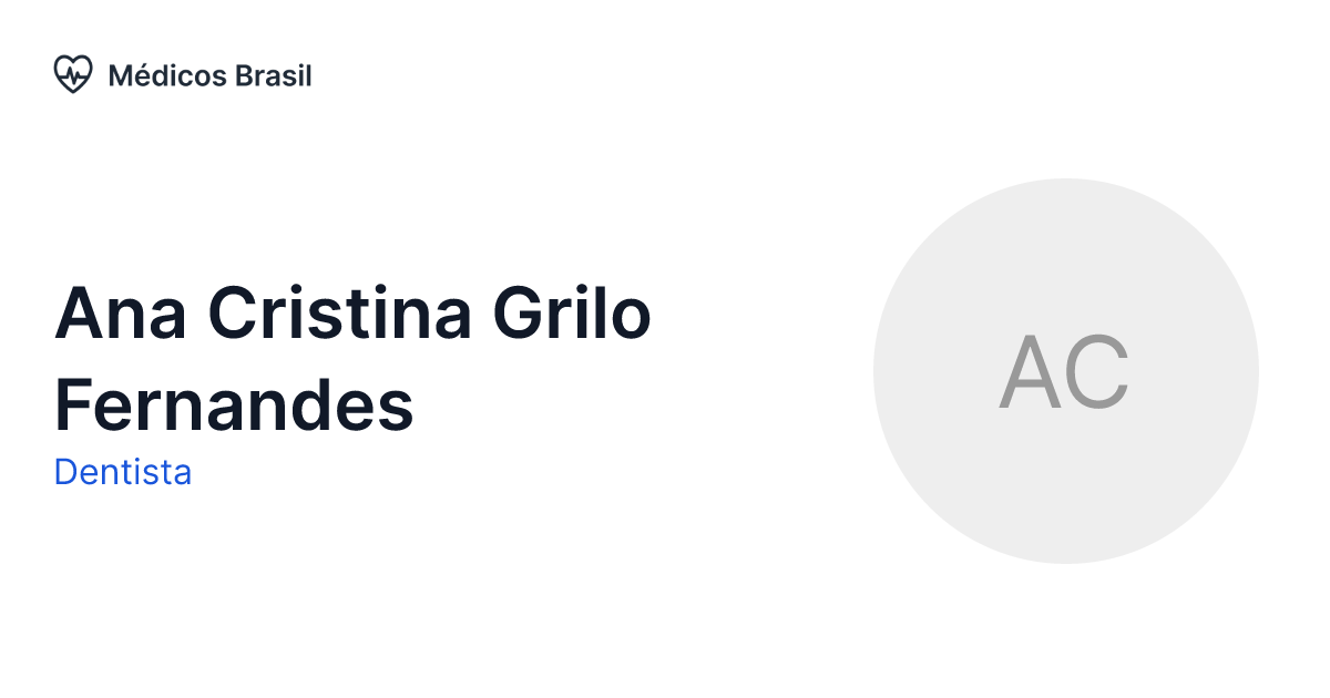 Ana Cristina Grilo Fernandes - Dentista | Médicos Brasil