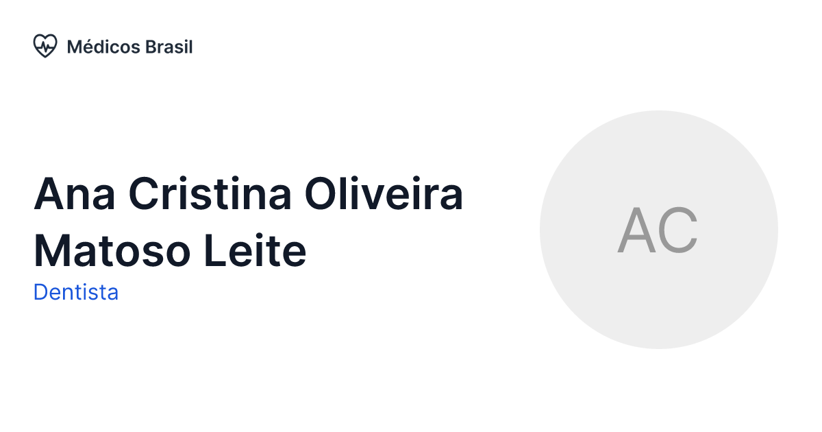 Ana Cristina Oliveira Matoso Leite - Dentista | Médicos Brasil