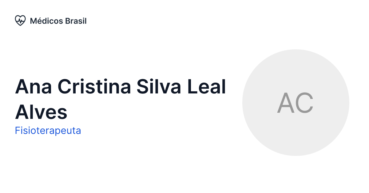 Ana Cristina Silva Leal Alves - Fisioterapeuta | Médicos Brasil