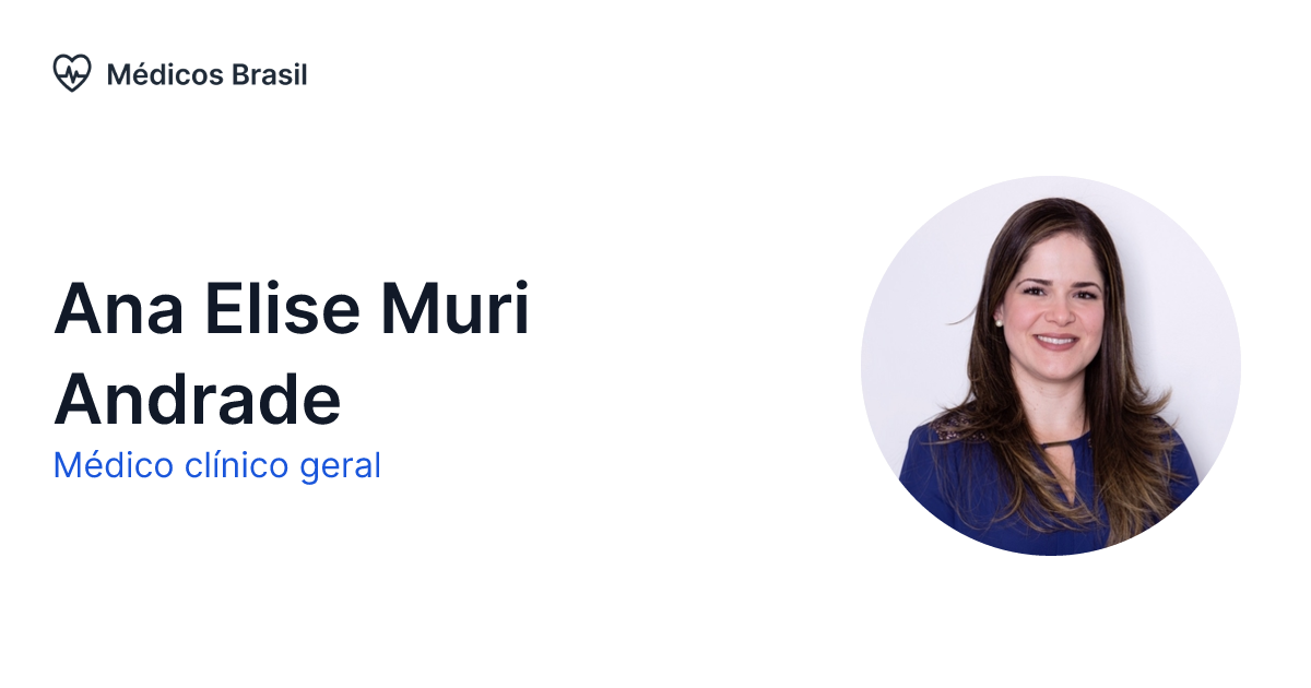 Ana Elise Muri Andrade - Médico clínico geral | Médicos Brasil