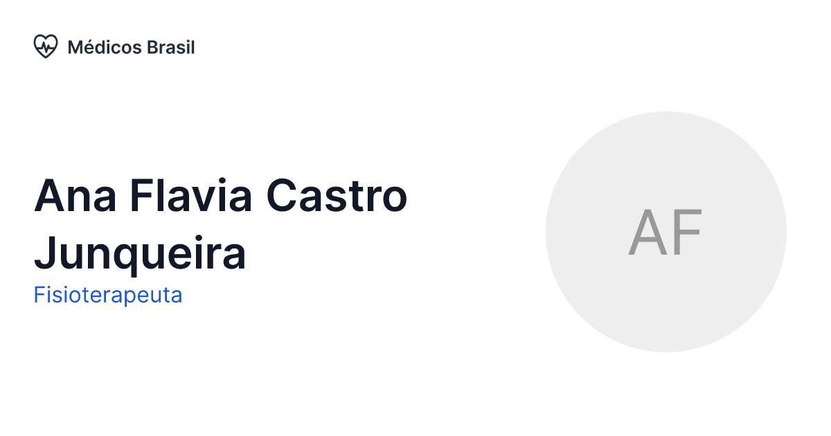 Ana Flavia Castro Junqueira - Fisioterapeuta | Médicos Brasil