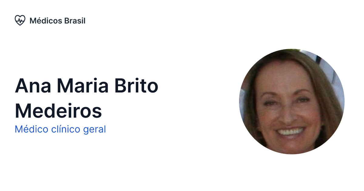 Ana Maria Brito Medeiros - Médico clínico geral | Médicos Brasil