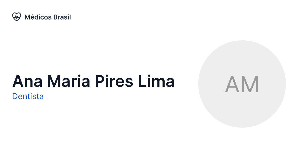Ana Maria Pires Lima - Dentista | Médicos Brasil