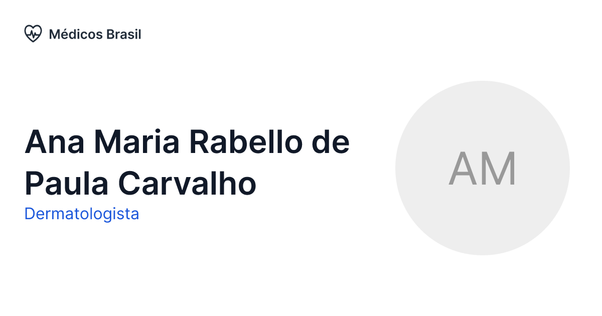 Ana Maria Rabello de Paula Carvalho - Dermatologista | Médicos Brasil