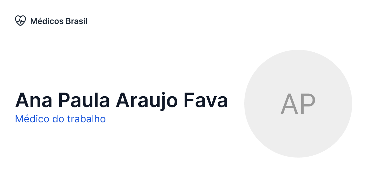 Ana Paula Araujo Fava - Médico do trabalho | Médicos Brasil