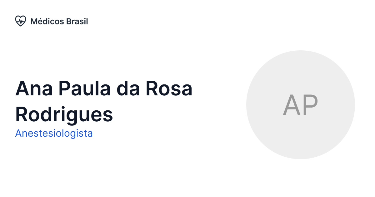 Ana Paula da Rosa Rodrigues - Anestesiologista | Médicos Brasil