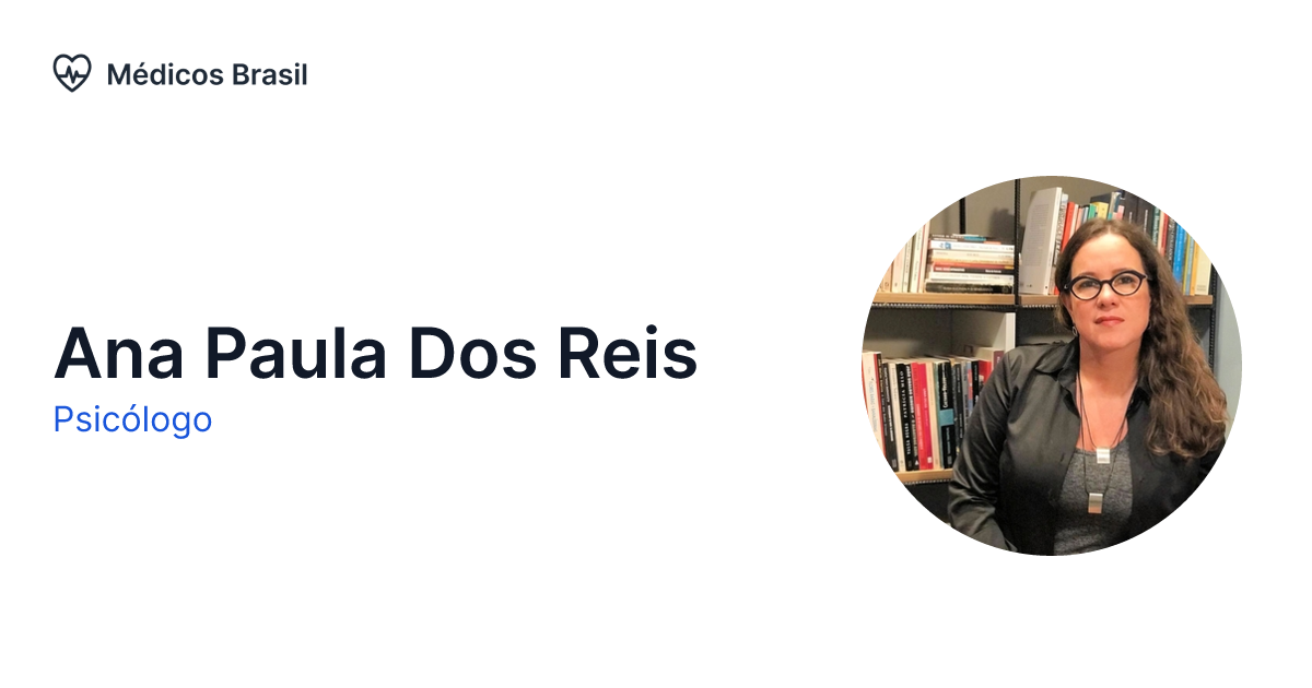 Ana Paula Dos Reis - Psicólogo | Médicos Brasil
