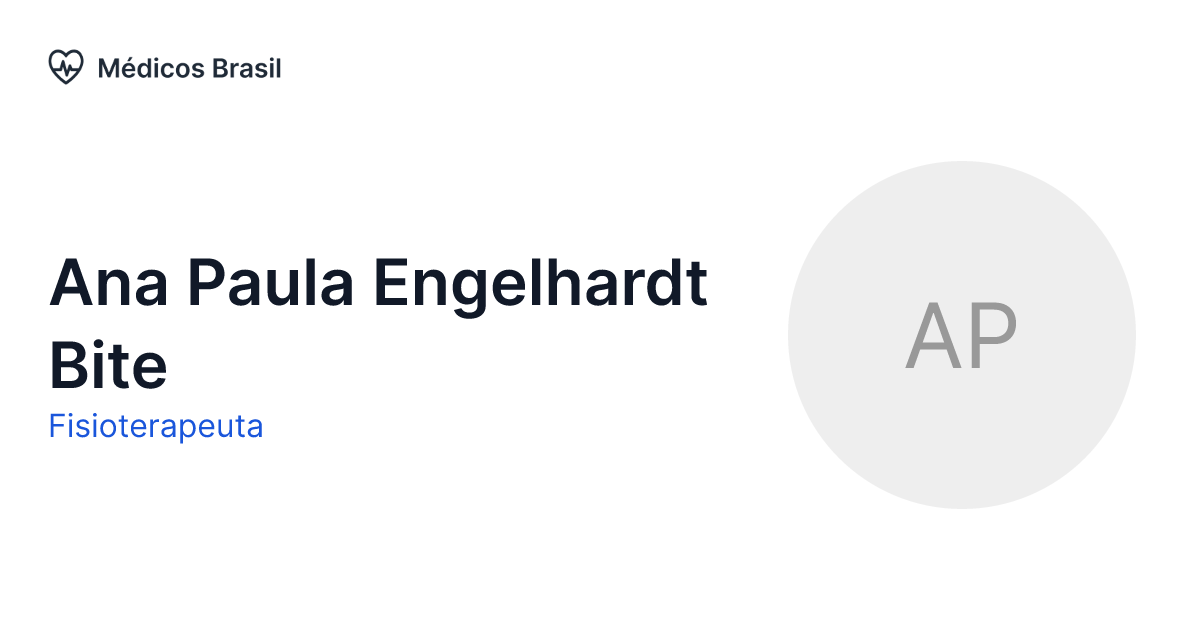 Ana Paula Engelhardt Bite - Fisioterapeuta | Médicos Brasil