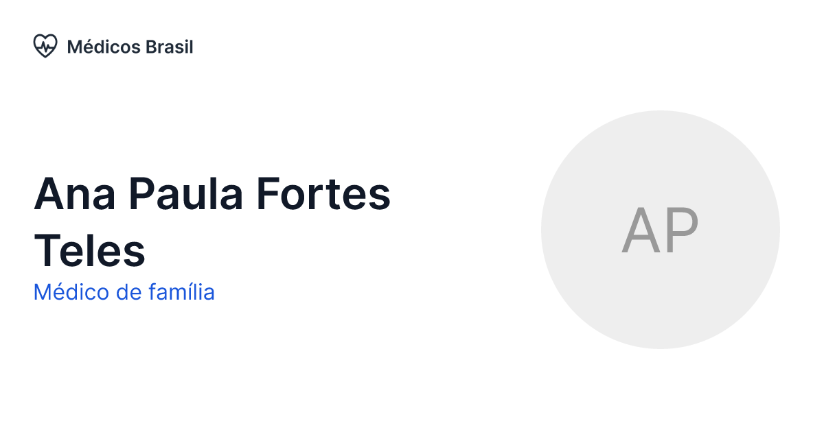 Ana Paula Fortes Teles - Médico de família | Médicos Brasil