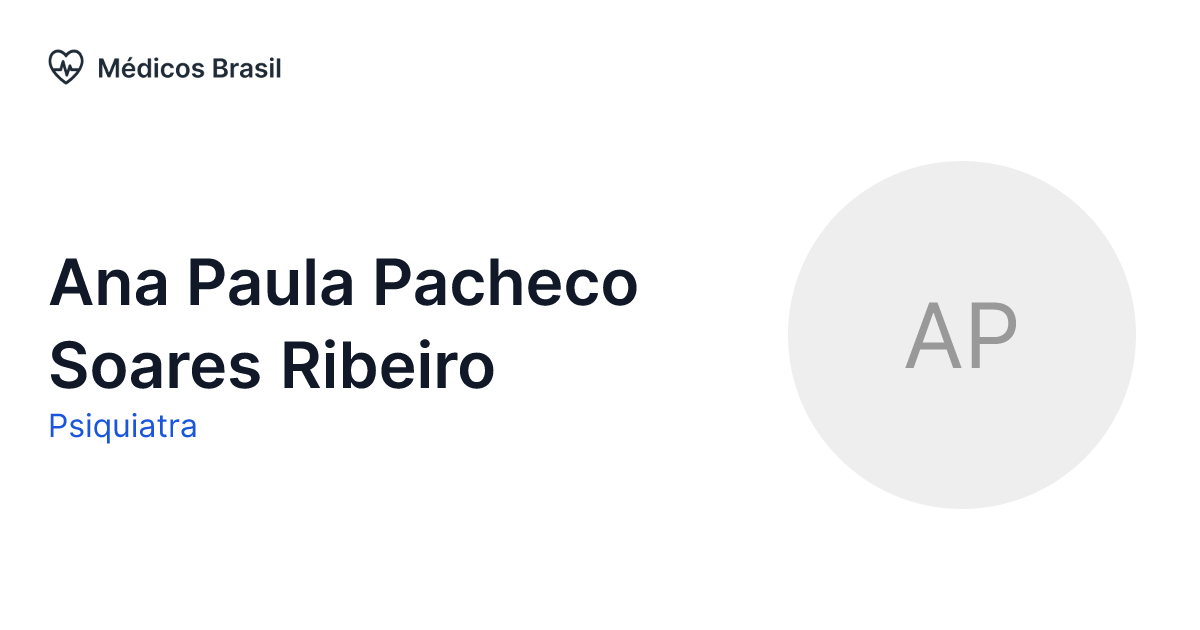 Ana Paula Pacheco Soares Ribeiro - Psiquiatra | Médicos Brasil