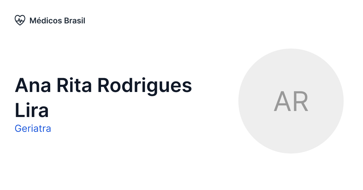 Ana Rita Rodrigues Lira - Geriatra | Médicos Brasil
