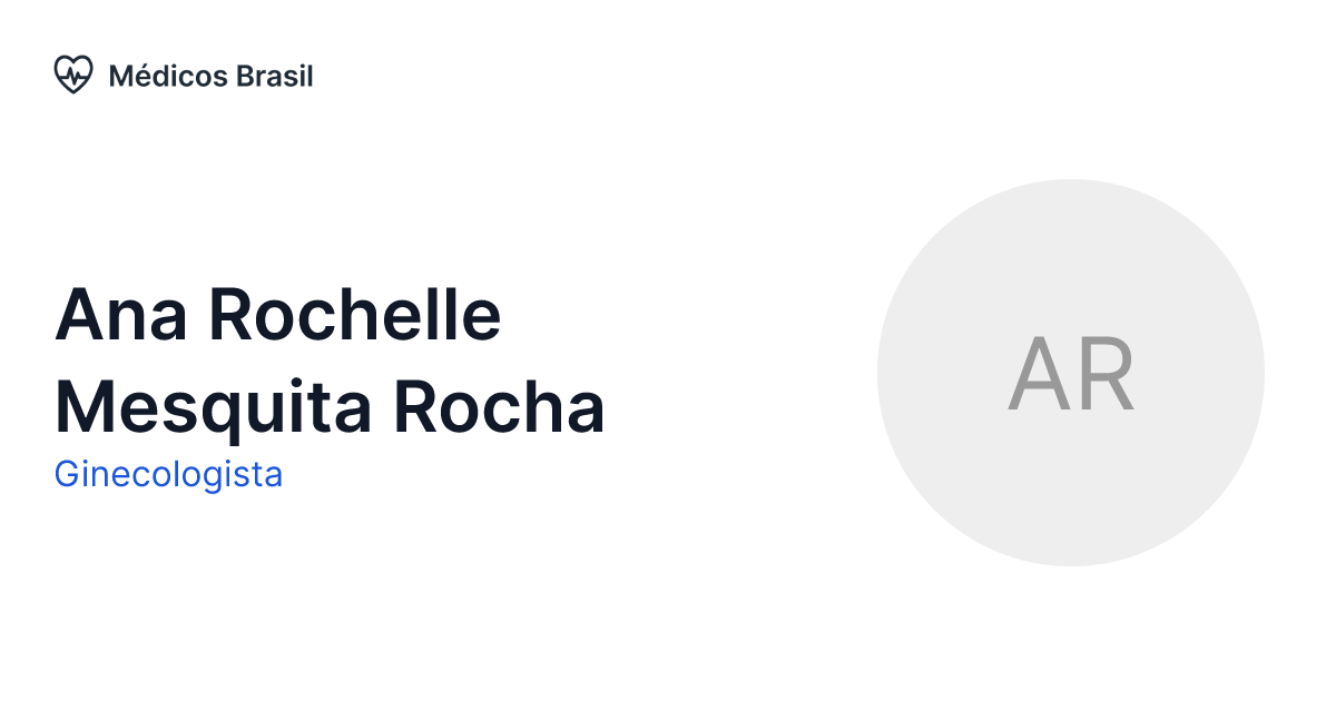 Ana Rochelle Mesquita Rocha - Ginecologista | Médicos Brasil