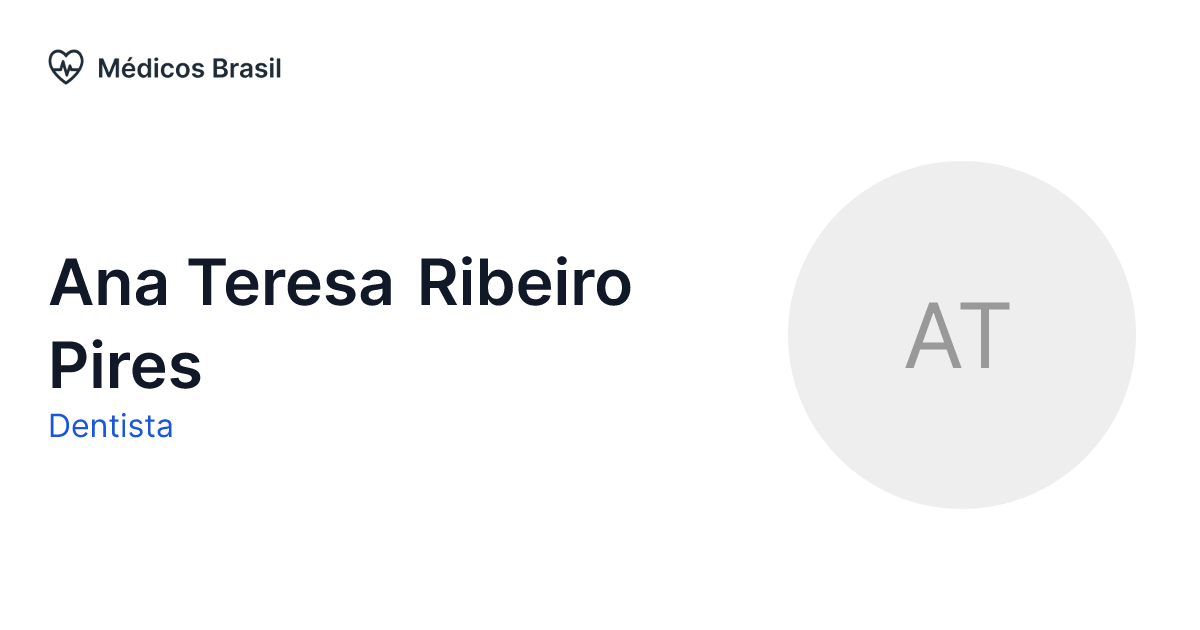 Ana Teresa Ribeiro Pires - Dentista | Médicos Brasil