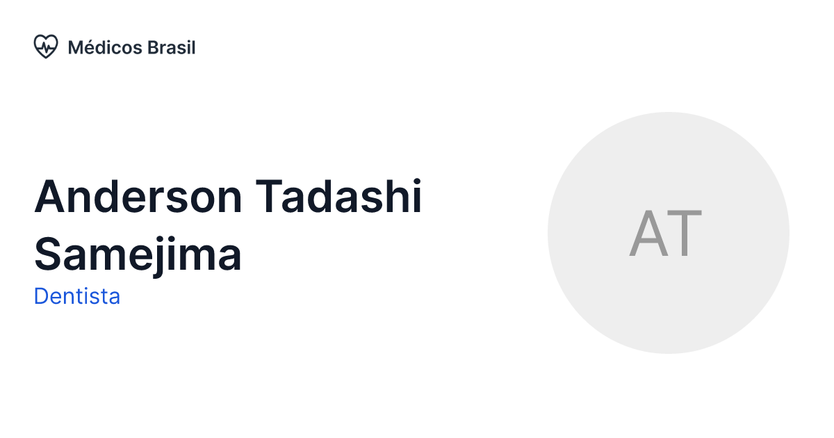 Anderson Tadashi Samejima - Dentista | Médicos Brasil