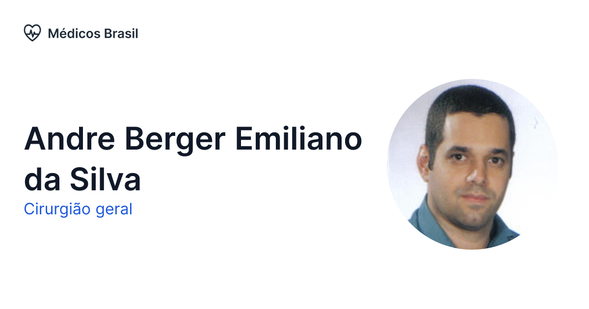 Andre Berger Emiliano da Silva - Cirurgião geral | Médicos Brasil