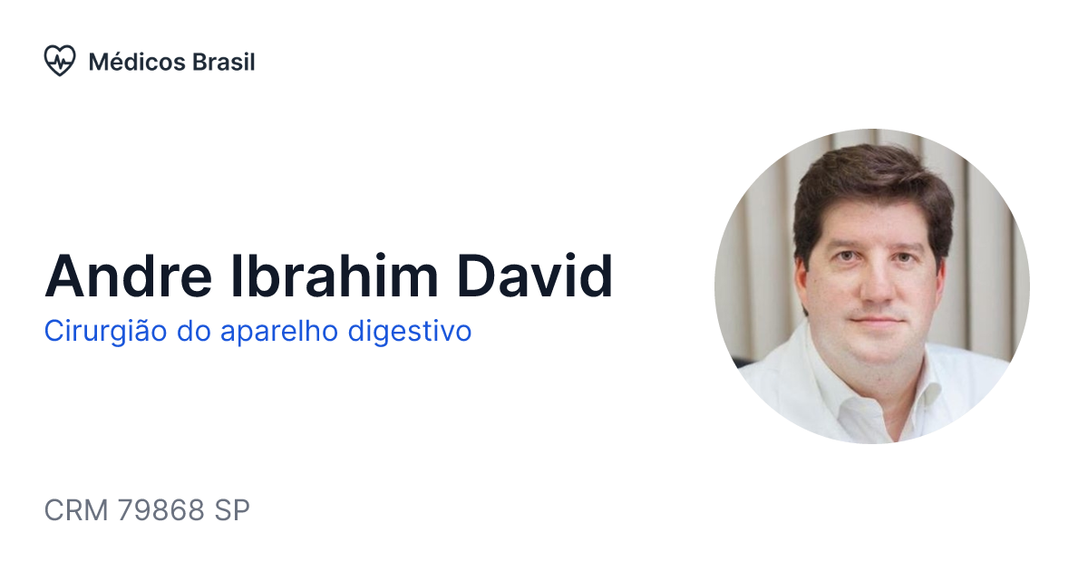 Andre Ibrahim David - Cirurgião do aparelho digestivo | Médicos Brasil