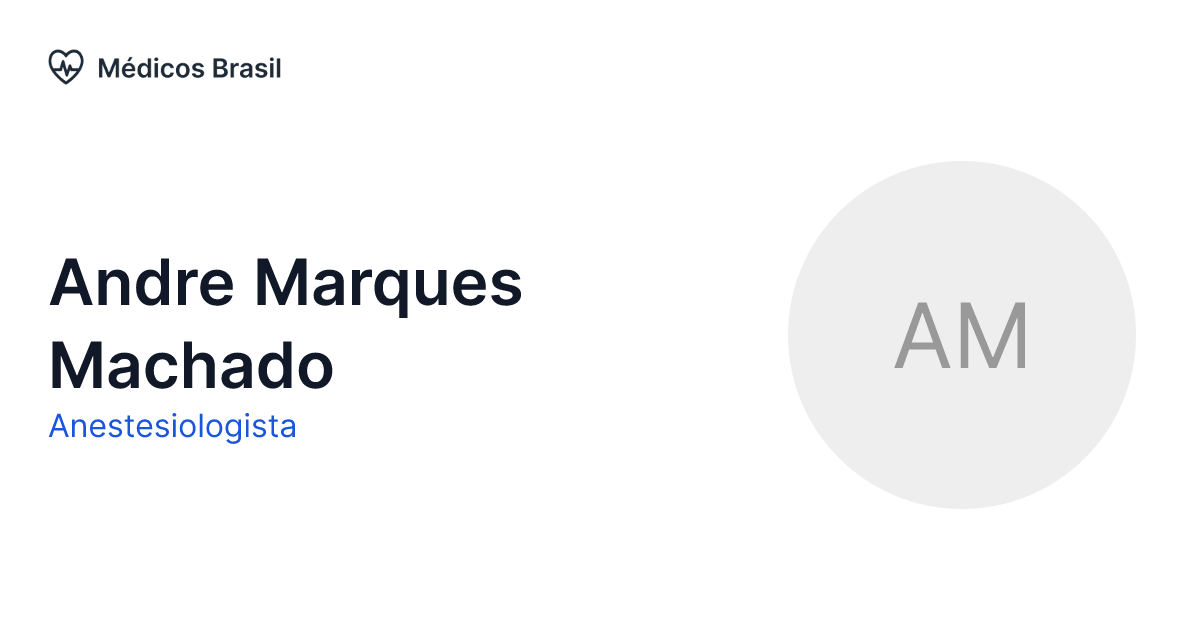 Andre Marques Machado - Anestesiologista | Médicos Brasil