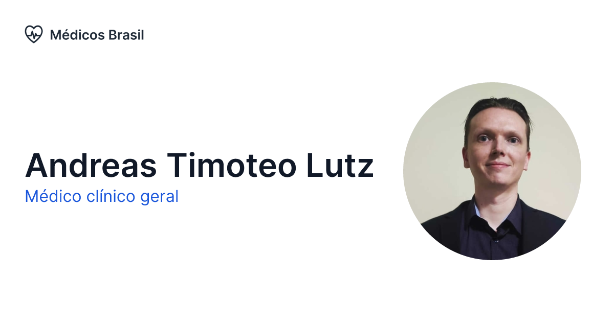 Andreas Timoteo Lutz - Médico clínico geral | Médicos Brasil