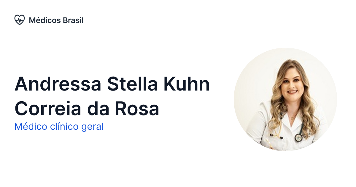 Andressa Stella Kuhn Correia da Rosa - Médico clínico geral | Médicos ...