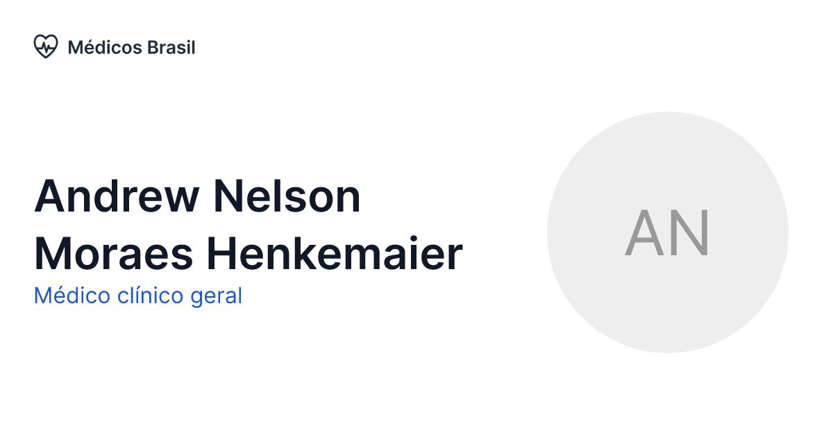 Andrew Nelson Moraes Henkemaier - Médico clínico geral | Médicos Brasil